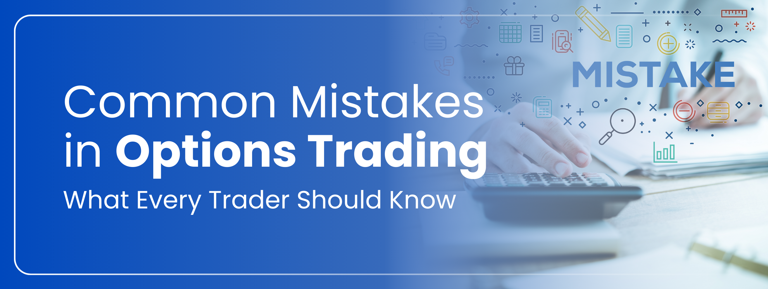 Common Mistakes in Options Trading: What Every Trader Should Know
